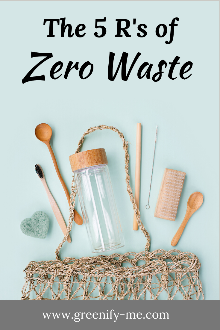The 5 R's of Zero Waste - Greenify Me
