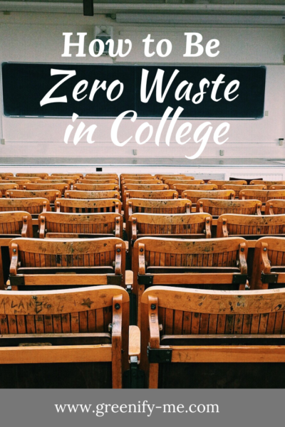 8 Ways to Go Zero Waste in College - Greenify Me