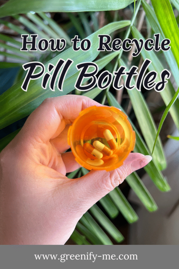 How to Recycle Pill Bottles - Greenify Me